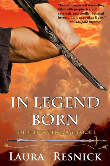 In Legend Born (The Silerian Trilogy, #1) by Laura Resnick | eBook ...