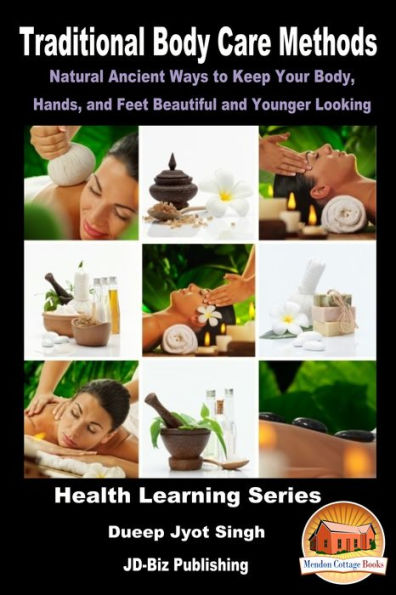 Traditional Body Care Methods: Natural Ancient Ways to Keep Your Body ...