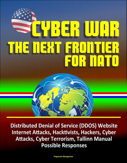 Cyber War: The Next Frontier for NATO - Distributed Denial of Service ...