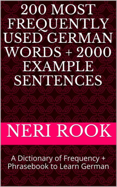 200 Most Frequently Used German Words + 2000 Example Sentences: A ...