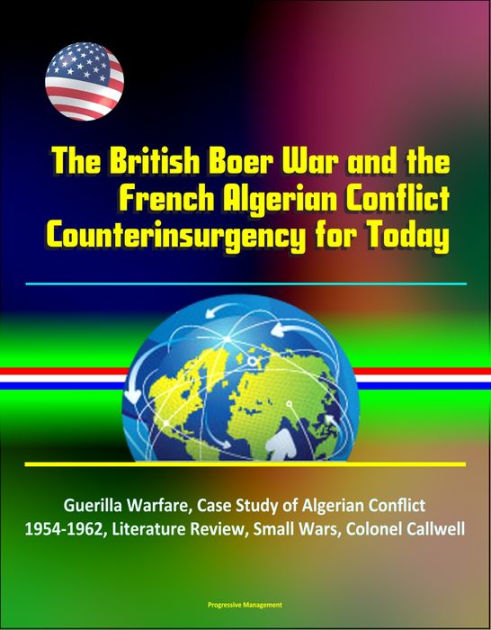 The British Boer War and the French Algerian Conflict Counterinsurgency ...