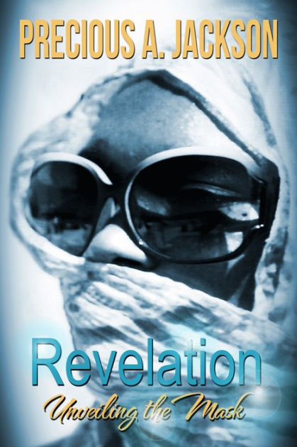 Revelation: Unveiling The Mask by Precious Jackson | eBook | Barnes ...