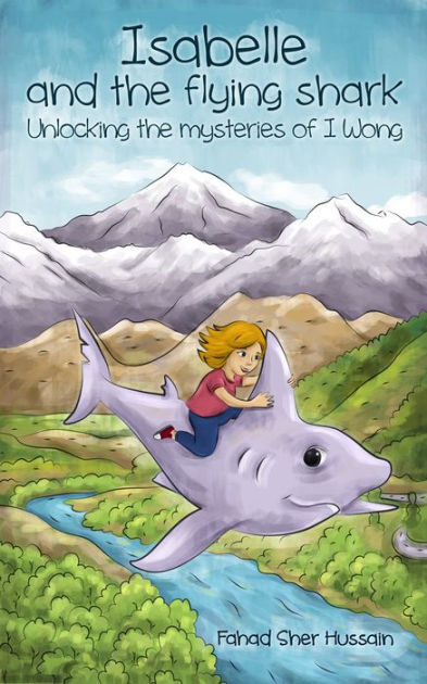 Isabelle and the Flying Shark by Fahad Sher Hussain | eBook | Barnes ...