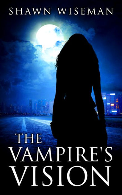 The Vampire's Vision by Shawn Wiseman, Paperback | Barnes & Noble®