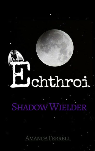 Echthroi Shadow Wielder by Amanda Ferrell, Paperback | Barnes & Noble®