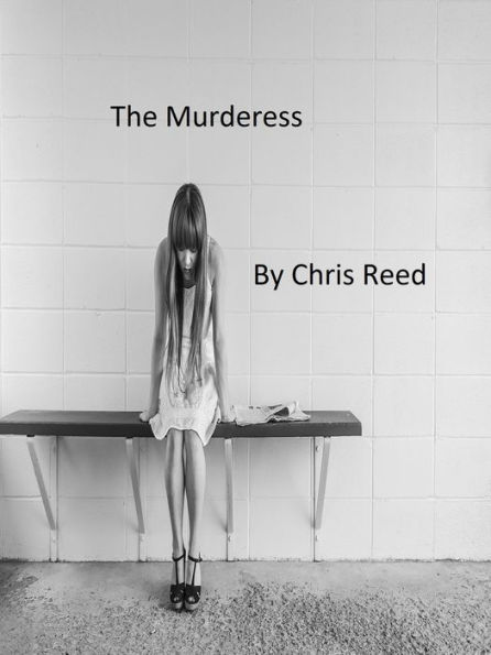 The Murderess by Chris Reed | eBook | Barnes & Noble®