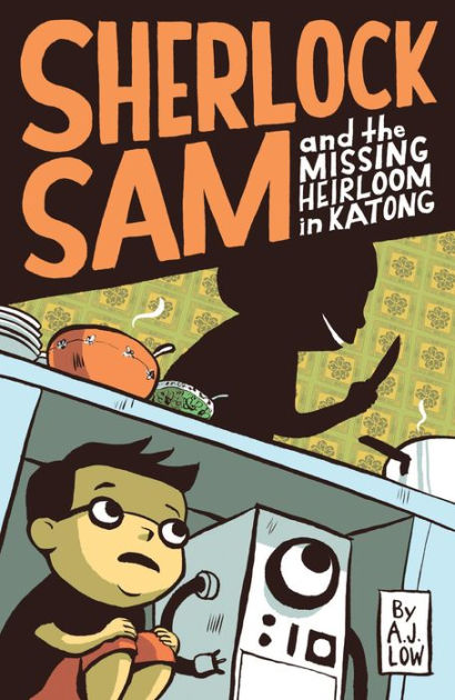 Sherlock Sam and the Missing Heirloom in Katong (Sherlock Sam Series #1 ...