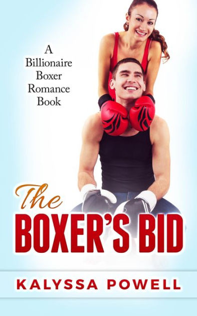 The Boxer's Bid: A Billionaire Boxer Romance Book by Kalyssa Powell ...