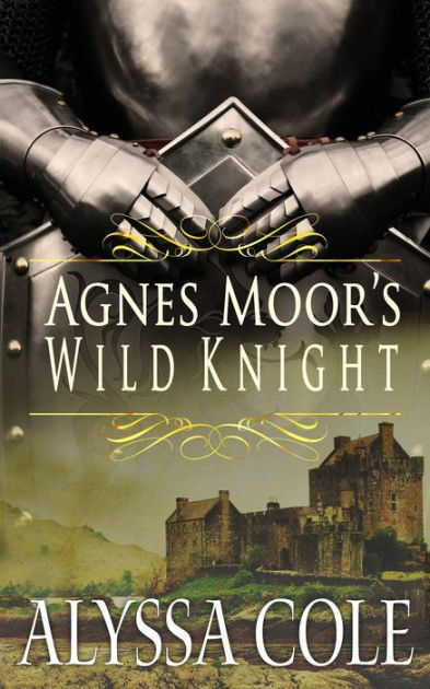 Agnes Moor's Wild Knight by Alyssa Cole | eBook | Barnes & Noble®