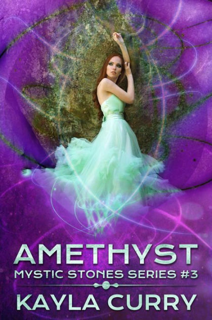 Amethyst (Mystic Stones Series #3) by Kayla Curry | eBook | Barnes & Noble®