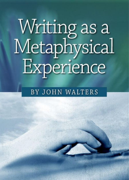 Writing as a Metaphysical Experience by John Walters, Paperback ...