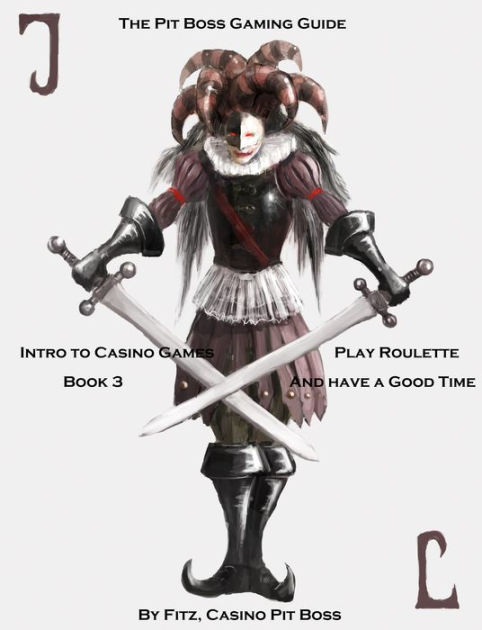 The Pit Boss Gaming Guide: Intro to Casino Games - Book 2 - Play ...