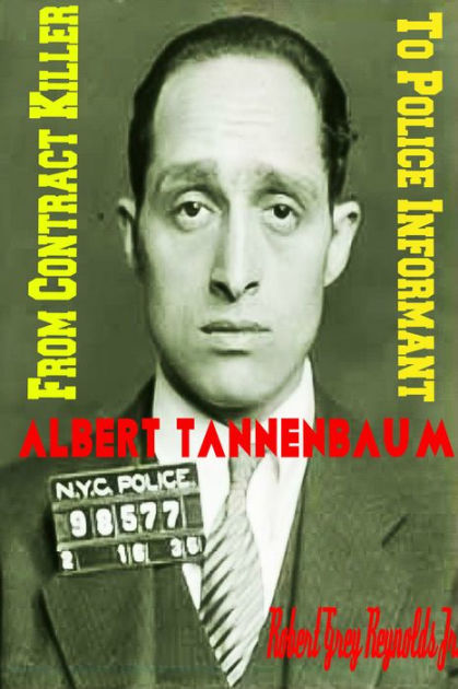 Albert Tannenbaum From Contract Killer To Police Informant by Robert ...