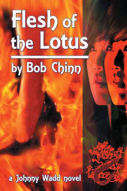 Flesh of the Lotus: A Johnny Wadd Novel by Bob Chinn | eBook | Barnes ...
