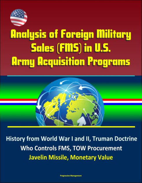 Analysis of Foreign Military Sales (FMS) in U.S. Army Acquisition ...