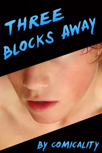 Three Blocks Away by Comicality | eBook | Barnes & Noble®