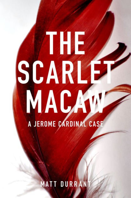 The Scarlet Macaw by Matt Durrant | eBook | Barnes & Noble®