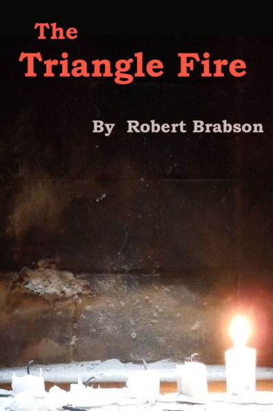 The Triangle Fire by Robert Brabson | eBook | Barnes & Noble®