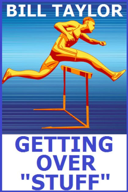 Getting Over "Stuff" by Bill Taylor | eBook | Barnes & Noble®