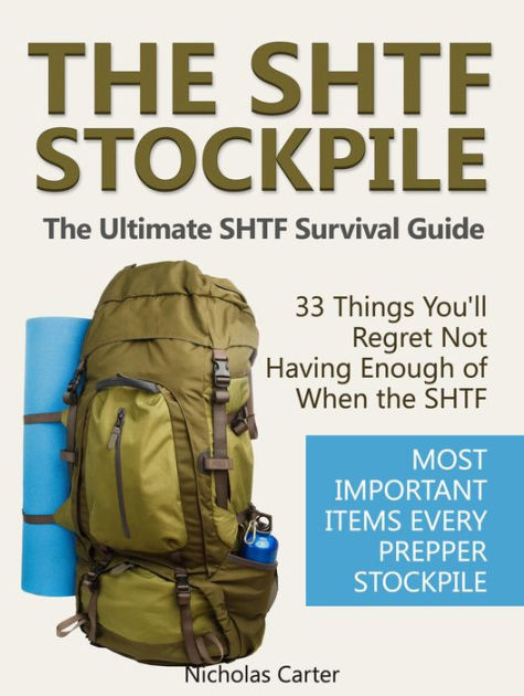 The SHTF Stockpile: The Ultimate SHTF Survival Guide - 33 Things You'll ...