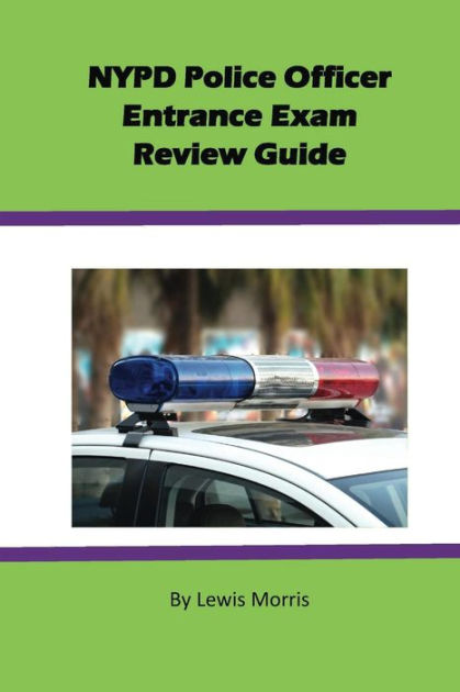 NYPD Police Officer Exam Review Guide by Lewis Morris | eBook | Barnes ...