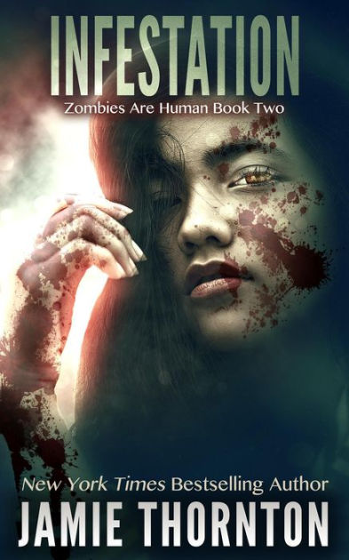 Infestation (Zombies Are Human, Book Two) by Jamie Thornton, Paperback ...