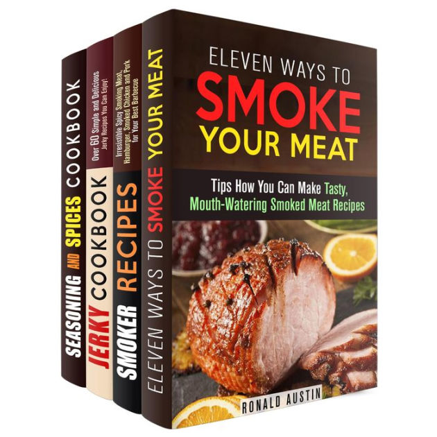 Smoke Your Meat: Mouthwatering Smoked Meat Recipes, Jerky Cookbook and ...