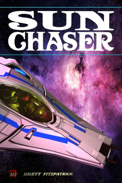 Sun Chaser (Dark Galaxy, #3) by Brett Fitzpatrick | eBook | Barnes & Noble®