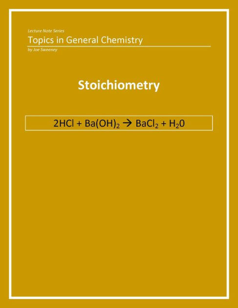 General Chemistry: Stoichiometry by Joe Sweeney | eBook | Barnes & Noble®