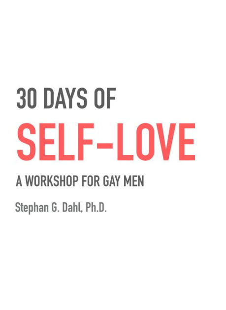 30 Days of Self-Love: a workshop for gay men. by Stephan Dahl | eBook ...