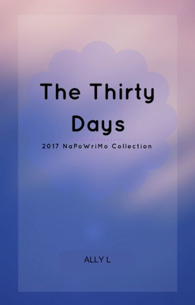 The Thirty Days by Ally L | eBook | Barnes & Noble®