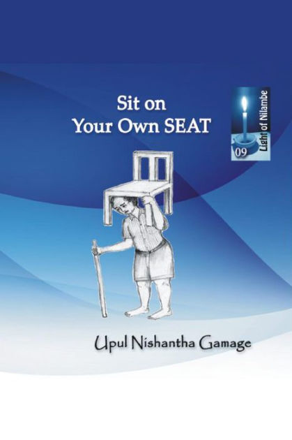 Sit On Your Own Chair by Upul Nishantha Gamage | eBook | Barnes & Noble®
