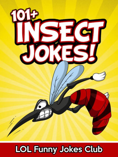 101+ Insect Jokes by LOL Funny Jokes Club | eBook | Barnes & Noble®