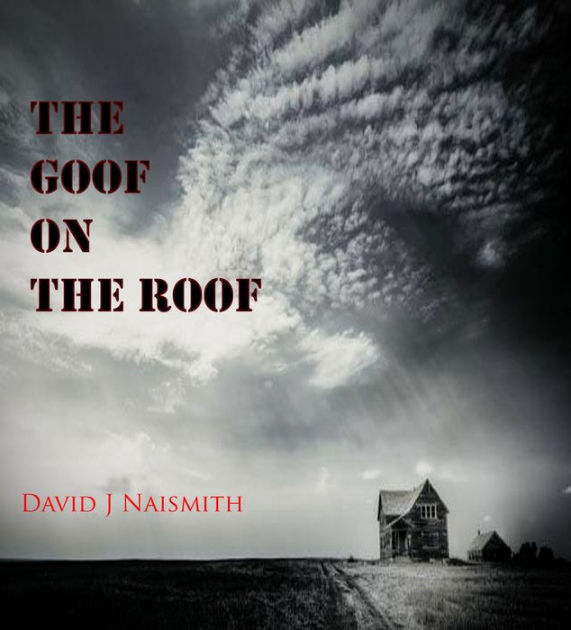The Goof on the Roof by David Naismith | eBook | Barnes & Noble®