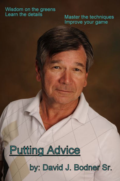 Putting Advice by David J Bodner Sr | eBook | Barnes & Noble®