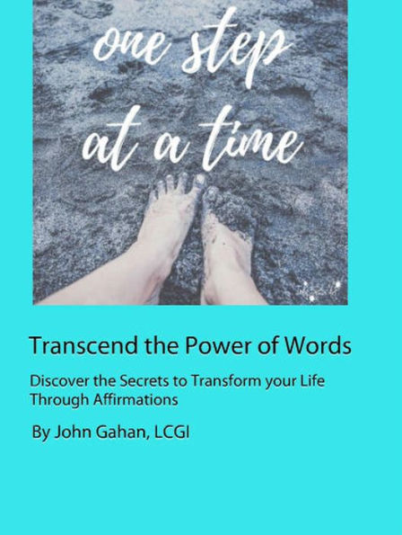 Transcend the Power of Words Discover the Secrets to Transform your ...