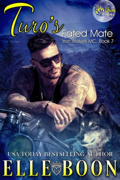 Turo's Fated Mate (Iron Wolves MC, #7) by Elle Boon | eBook | Barnes ...
