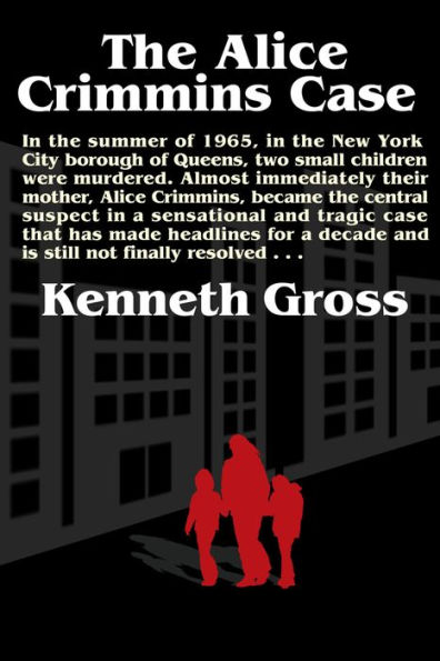 The Alice Crimmins Case by Ken Gross | eBook | Barnes & Noble®