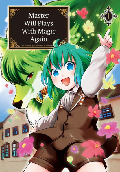 Master Will Plays With Magic Again: Volume 1 by Rarara Ayakawa | eBook ...
