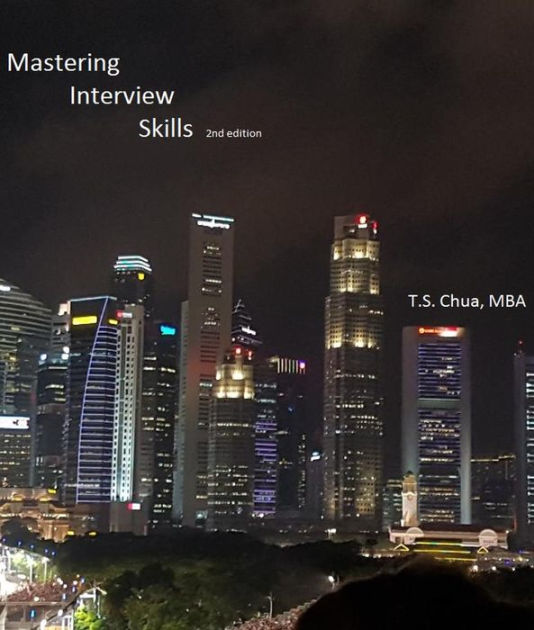 Mastering Interview Skills, 2nd edition by T.S. Chua | eBook | Barnes ...