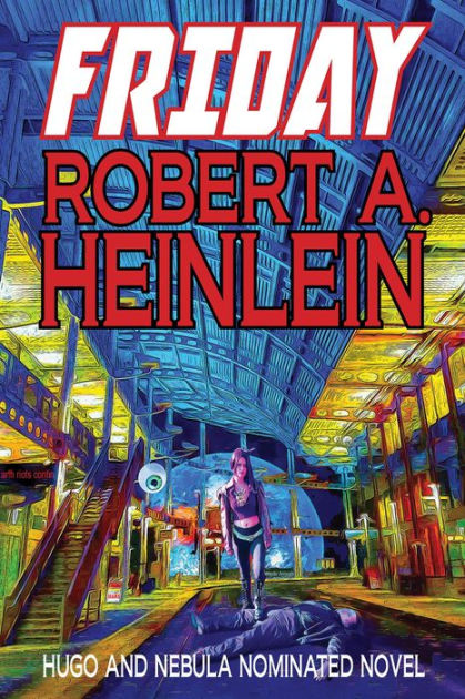 Friday by Robert A. Heinlein | NOOK Book (eBook) | Barnes & Noble®