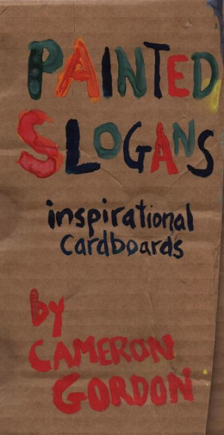 Painted Slogans: Inspirational Cardboards by Cameron Gordon | eBook ...