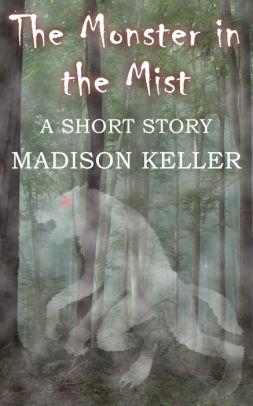 The Monster in the Mist: A Short Story by Madison Keller | NOOK Book ...