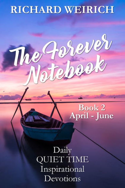 The Forever Notebook: Daily Quiet Time Devotions for Christians, Book 2 ...