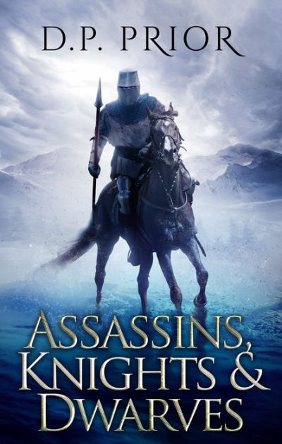 Assassins, Knights, and Dwarves by Derek Prior | eBook | Barnes & Noble®