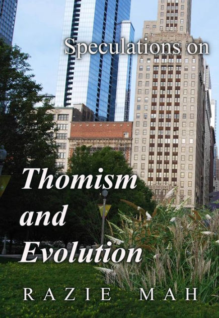 Speculations on Thomism and Evolution by Razie Mah | eBook | Barnes ...