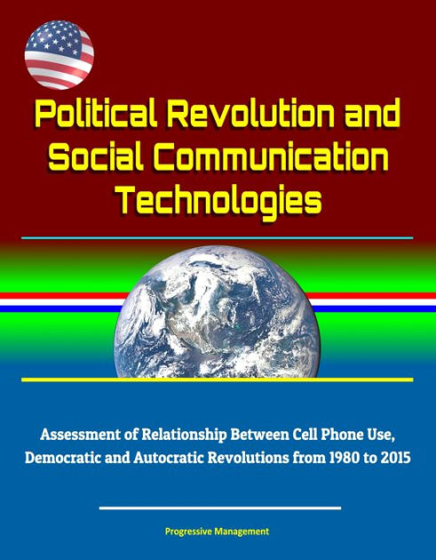 Political Revolution and Social Communication Technologies: Assessment ...