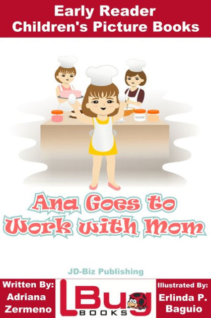 Ana Goes to Work with Mom: Early Reader - Children's Picture Books by ...