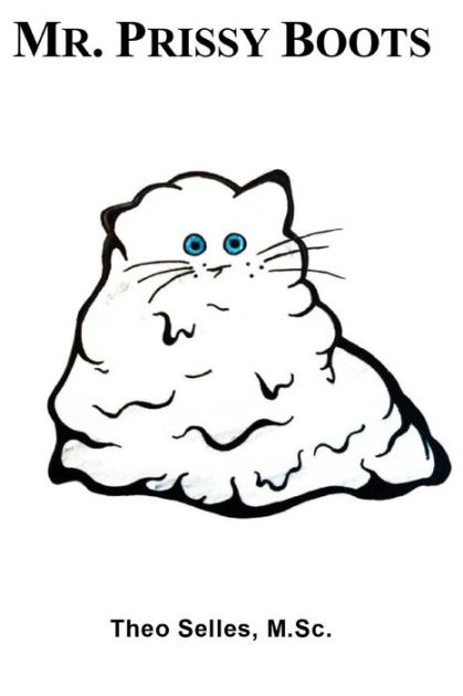 Mr. Prissy Boots by Theo Selles, M.Sc. | eBook | Barnes & Noble®