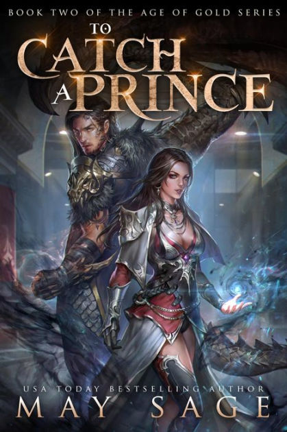 To Catch a Prince (Age of Gold, #2) by May Sage | eBook | Barnes & Noble®